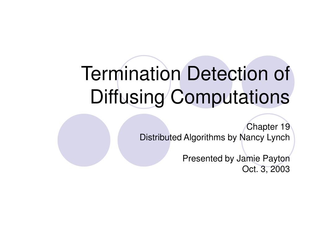PPT - Termination Detection of Diffusing Computations PowerPoint Presentation - ID:4637313