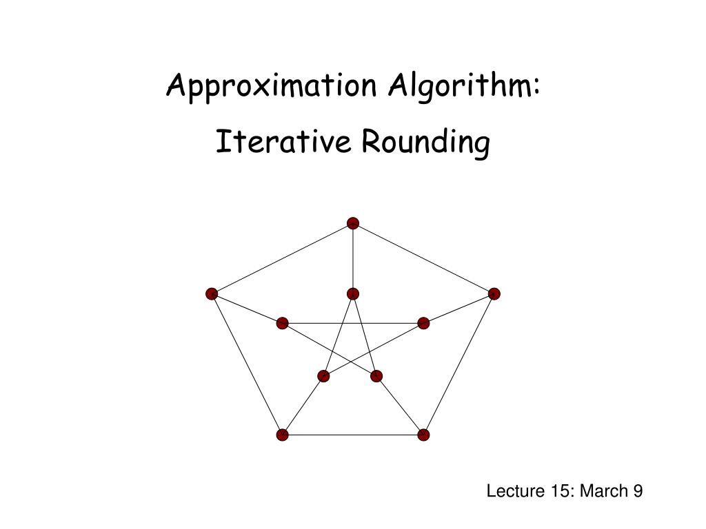 Ppt Approximation Algorithm Iterative Rounding Powerpoint