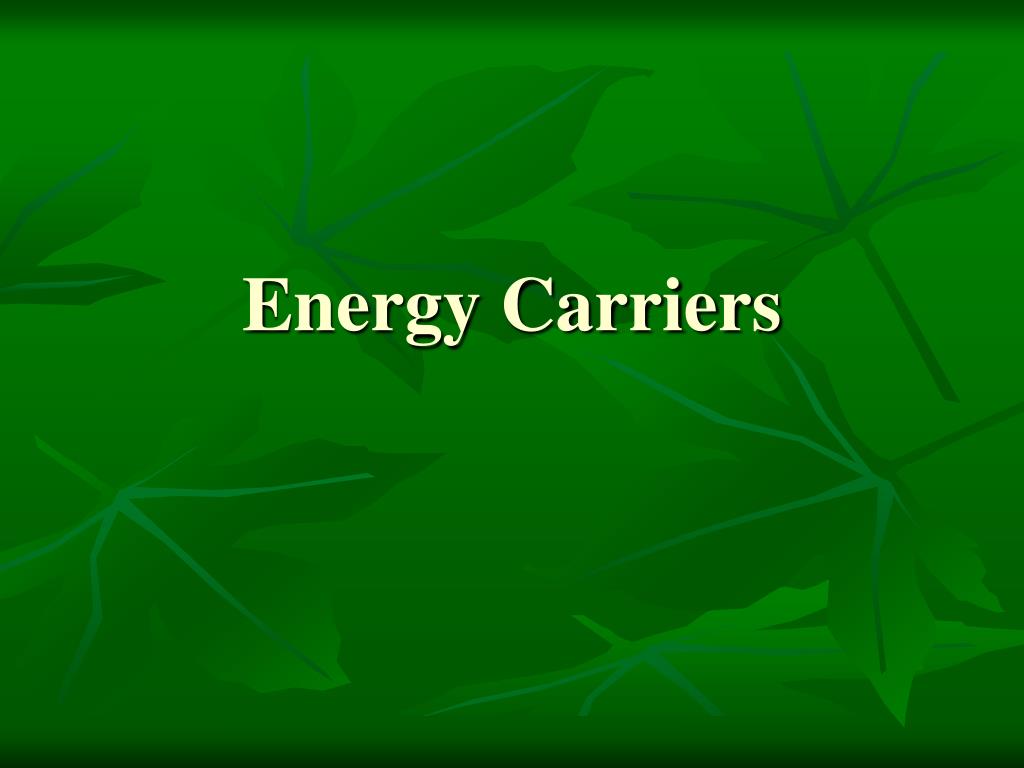 PPT - Energy Carriers PowerPoint Presentation, free download - ID:4639004