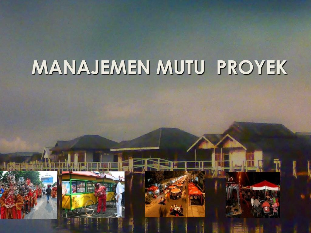 PPT - MANAJEMEN MUTU PROYEK PowerPoint Presentation, free download - ID ...