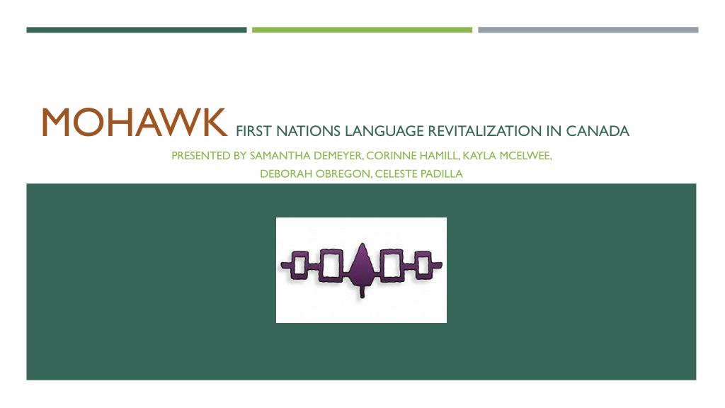 PPT - Mohawk First Nations Language Revitalization in Canada PowerPoint ...
