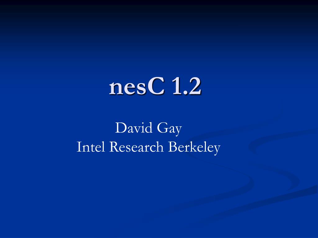 PPT - nesC 1.2 PowerPoint Presentation, free download - ID:4641502