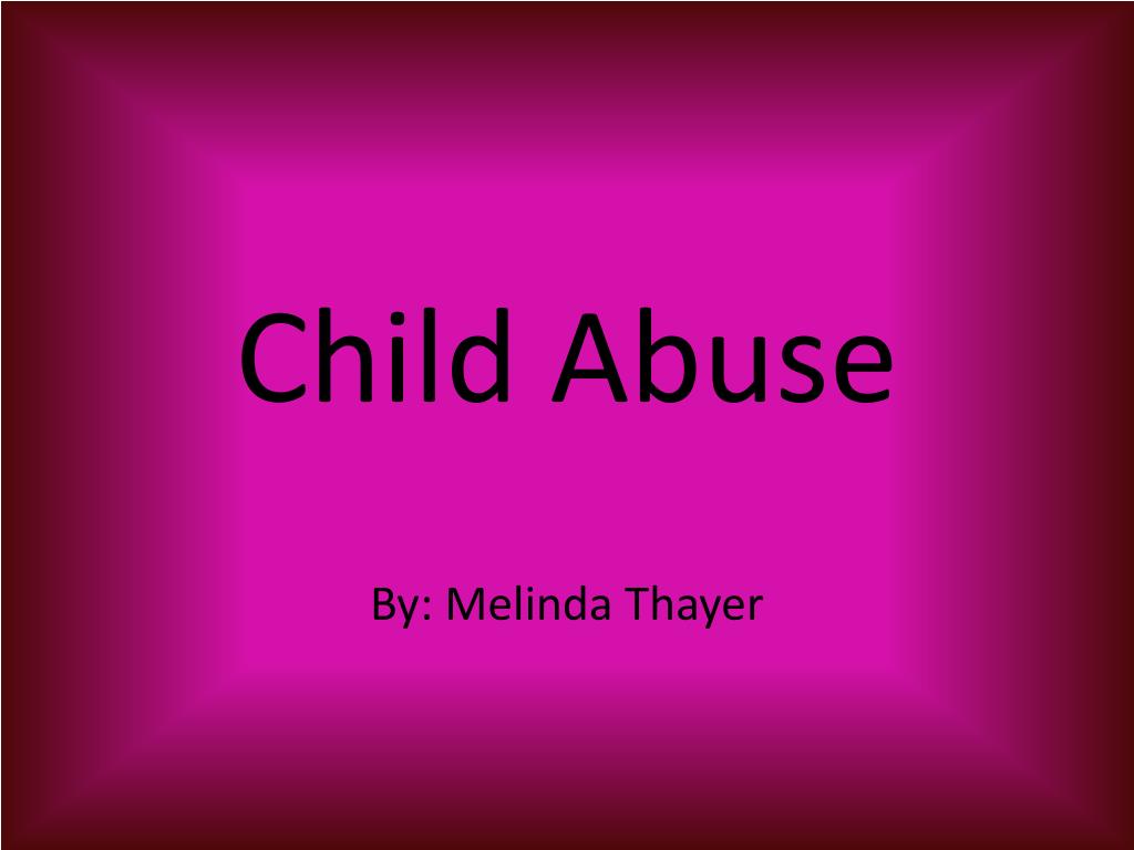 PPT - Child Abuse PowerPoint Presentation, free download - ID:4641977