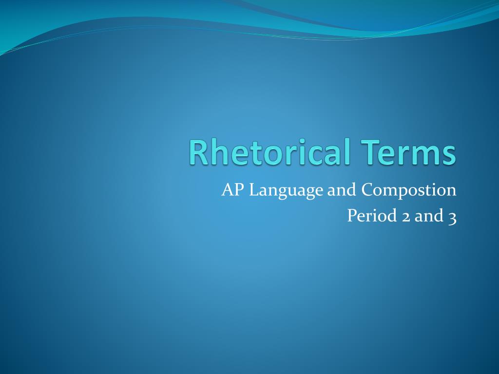 PPT - Rhetorical Terms PowerPoint Presentation, free download - ID:4644672