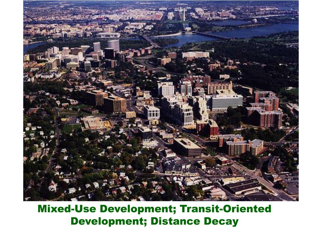 PPT - Mixed-Use Development; Transit-Oriented Development; Distance ...