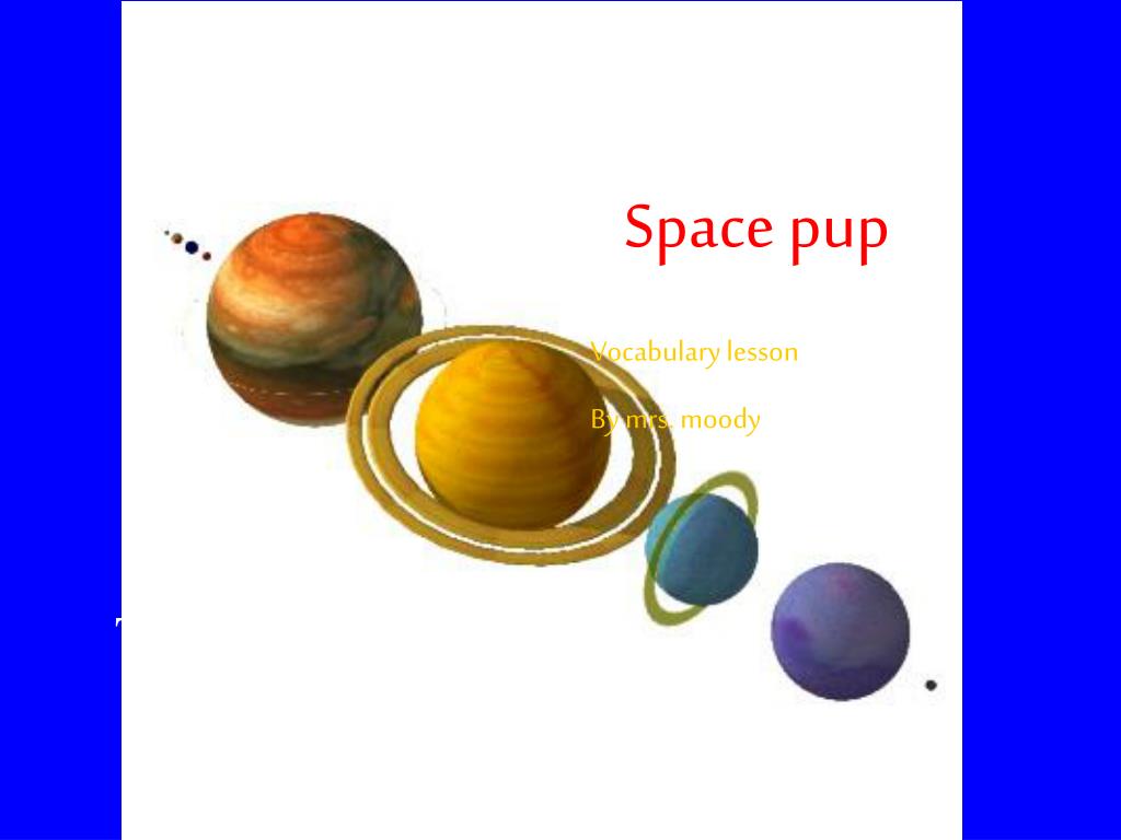 PPT - Space pup PowerPoint Presentation, free download - ID:4647160