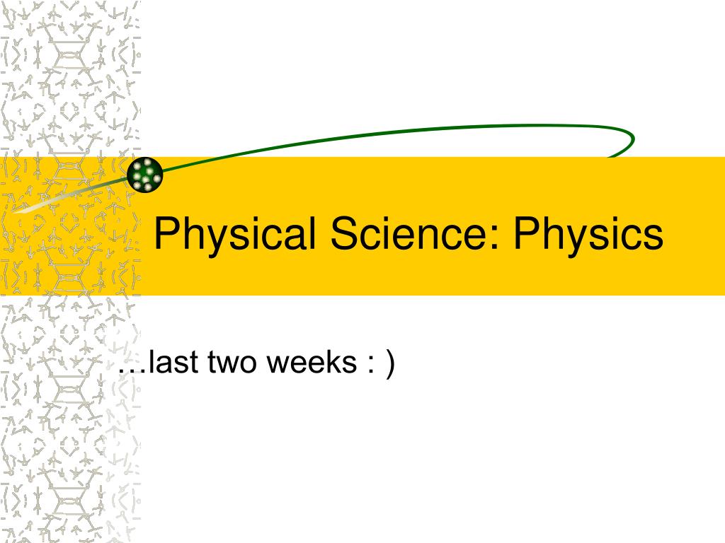 PPT - Physical Science: Physics PowerPoint Presentation, free download ...