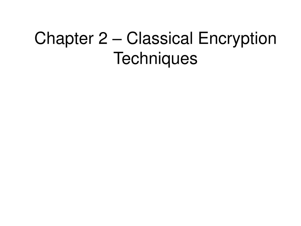 PPT - Chapter 2 – Classical Encryption Techniques PowerPoint ...