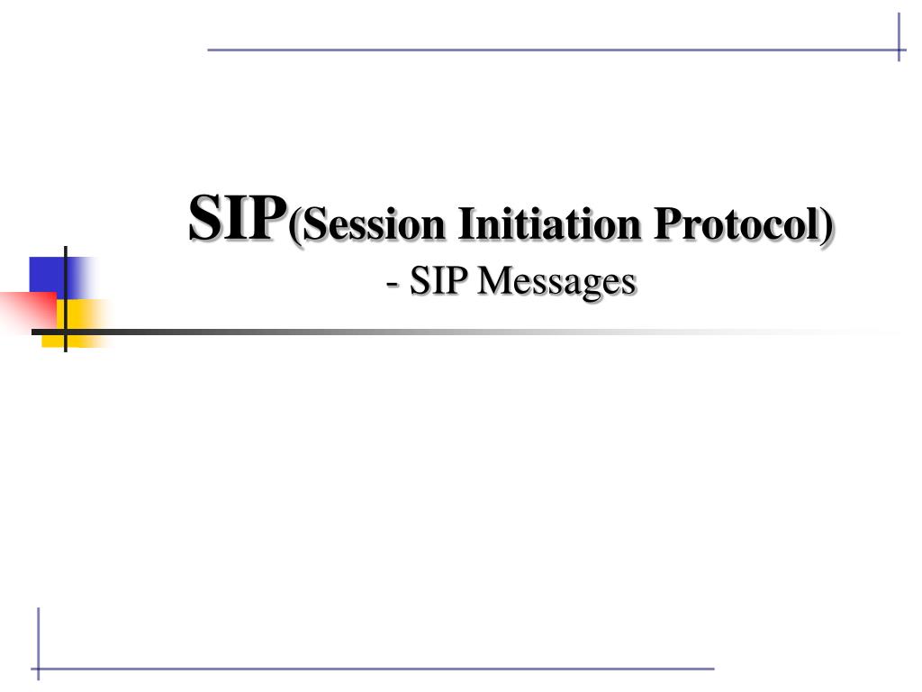 PPT - SIP (Session Initiation Protocol) - SIP Messages PowerPoint Presentation - ID:4650955