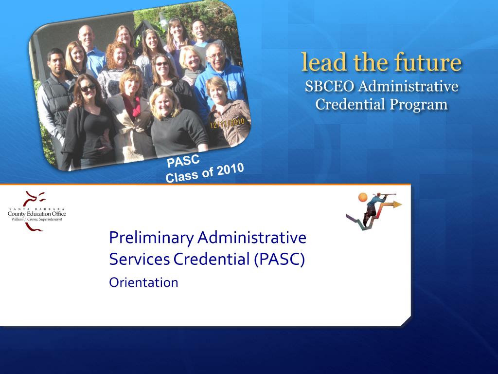 PPT - Preliminary Administrative Services Credential (PASC) Orientation PowerPoint Presentation ...