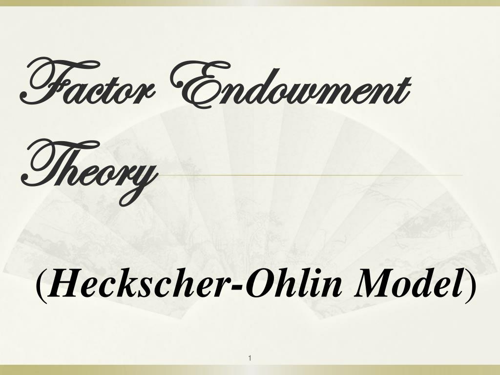 PPT - Factor Endowment Theory PowerPoint Presentation, free download ...