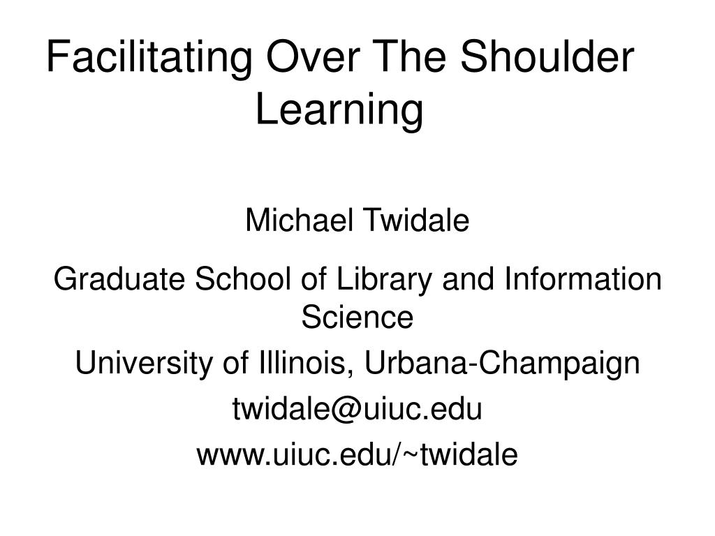 PPT - Facilitating Over The Shoulder Learning PowerPoint Presentation ...