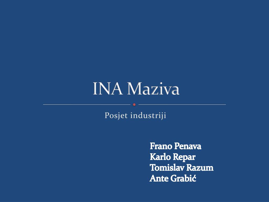 PPT - INA Maziva PowerPoint Presentation, free download - ID:4657523
