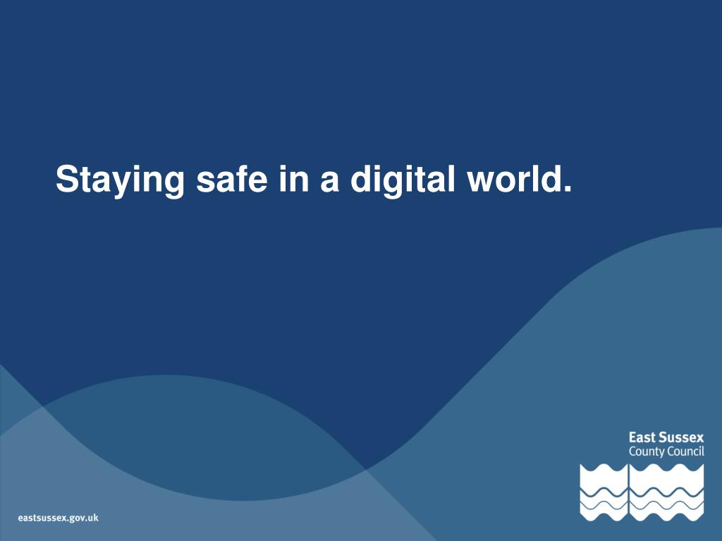 PPT - Staying safe in a digital world. PowerPoint Presentation, free ...