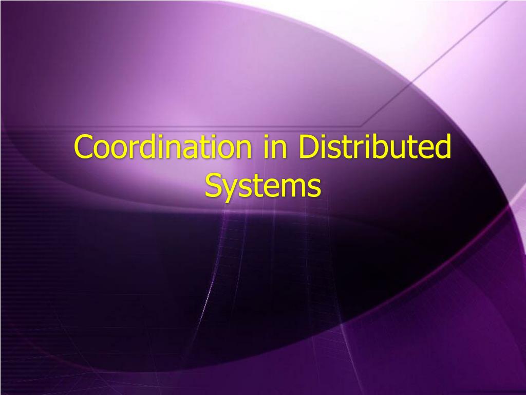 PPT - Coordination in Distributed Systems PowerPoint Presentation, free ...