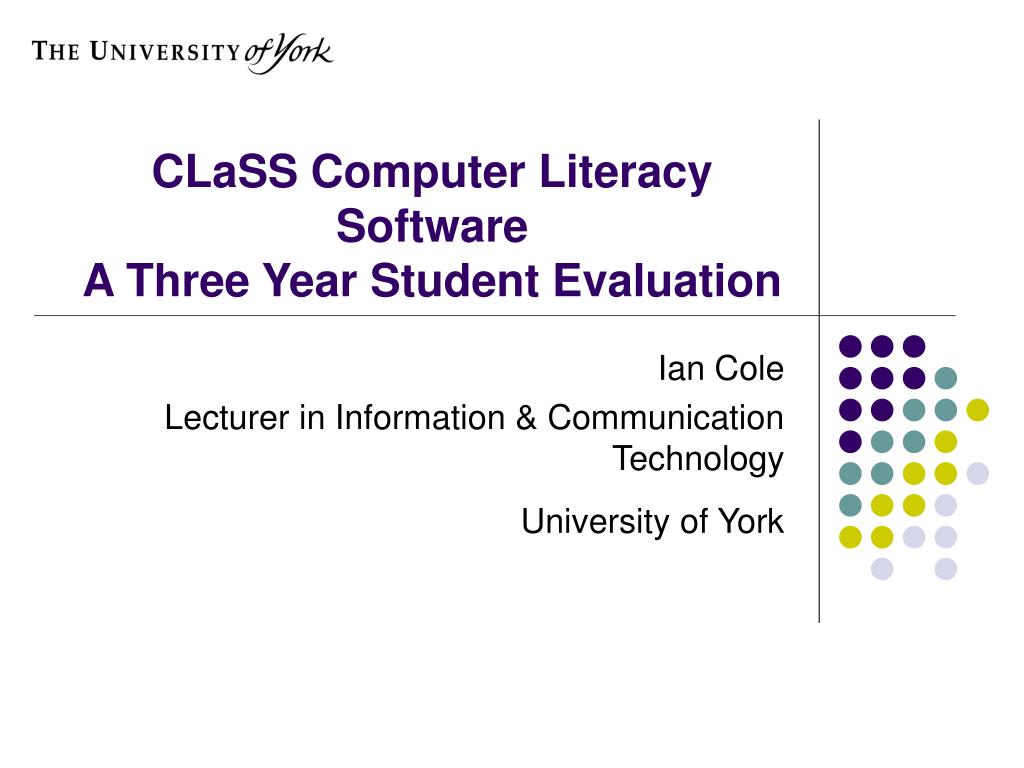 PPT - CLaSS Computer Literacy Software A Three Year Student Evaluation ...