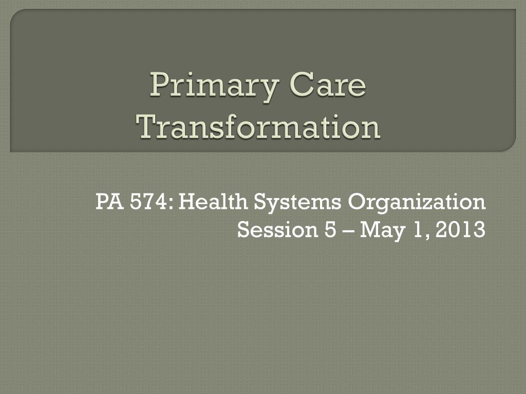 PPT - Primary Care Transformation PowerPoint Presentation, free ...