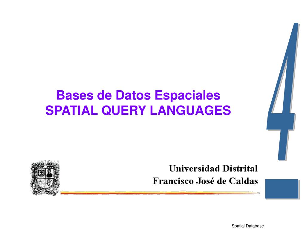 PPT - Bases de Datos Espaciales SPATIAL QUERY LANGUAGES PowerPoint ...