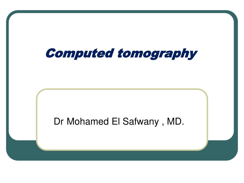 PPT - Computed tomography PowerPoint Presentation, free download - ID ...