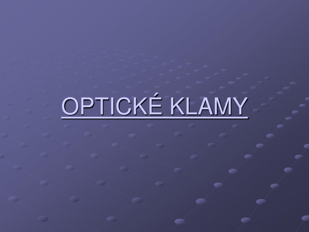 PPT - OPTICKÉ KLAMY PowerPoint Presentation, free download - ID:4671640