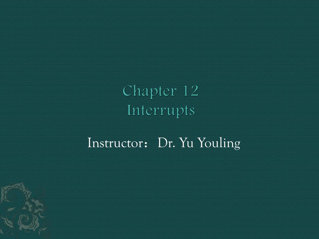 PPT - Chapter 12 Interrupts PowerPoint Presentation, free download - ID ...