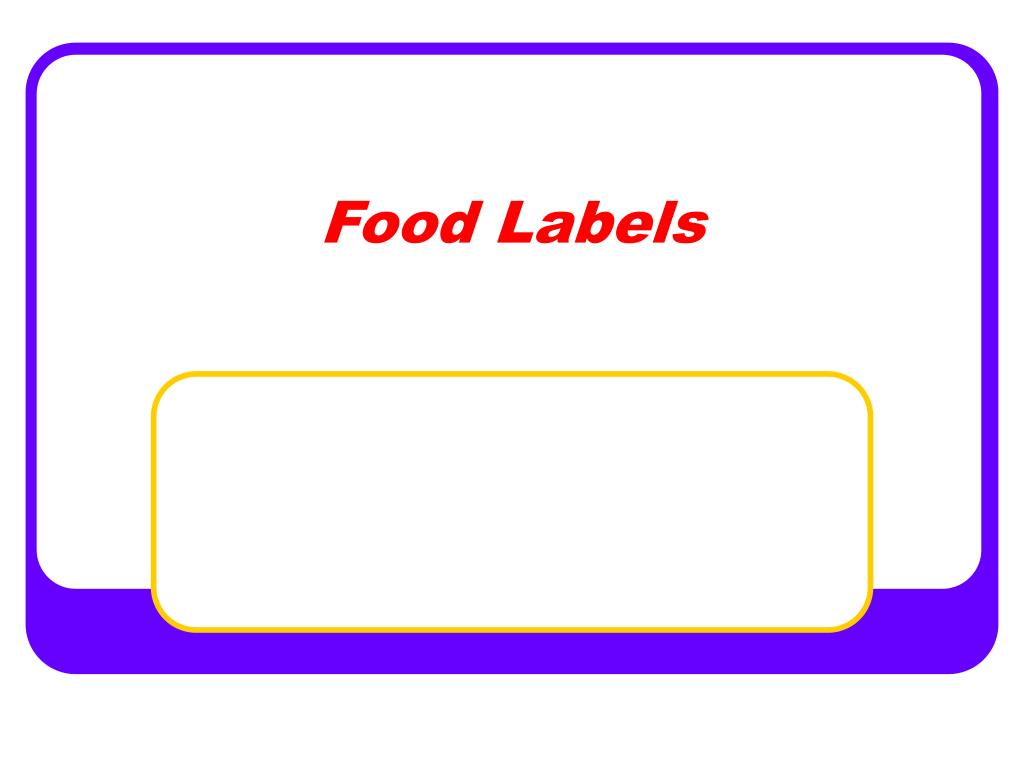 PPT - Food Labels PowerPoint Presentation, free download - ID:4671893