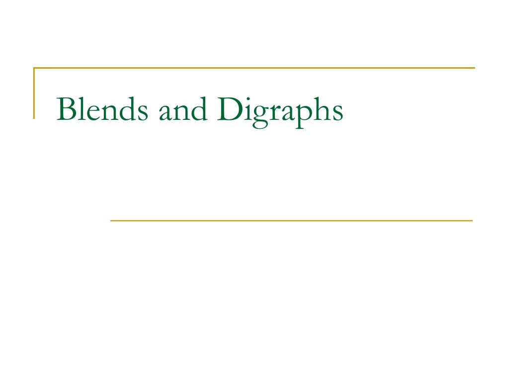 PPT - Blends and Digraphs PowerPoint Presentation, free download - ID ...
