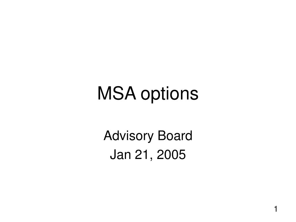 PPT - MSA options PowerPoint Presentation, free download - ID:4672488