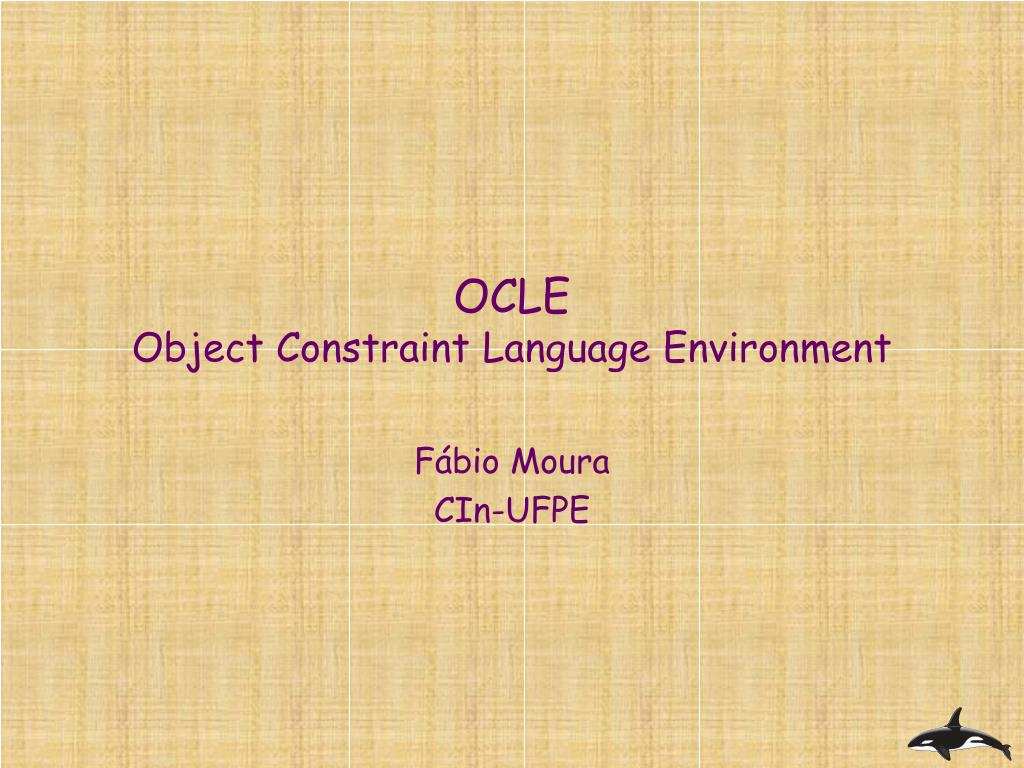PPT - OCLE Object Constraint Language Environment PowerPoint Presentation - ID:4672768