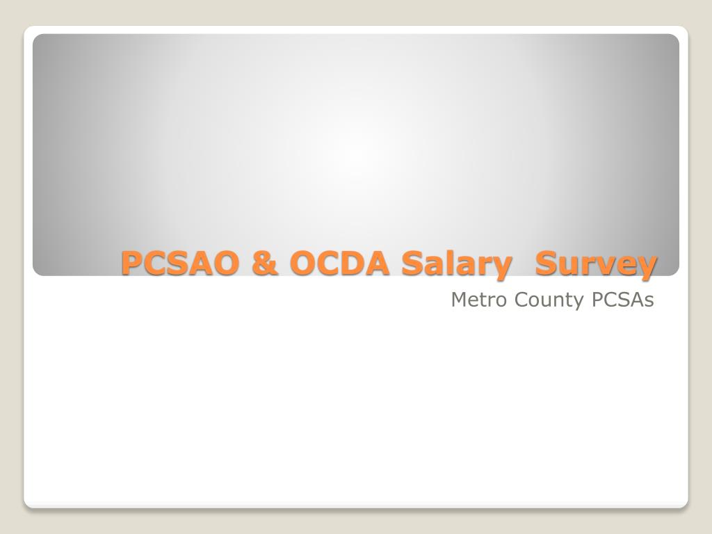 PPT - PCSAO & OCDA Salary Survey PowerPoint Presentation, free download ...
