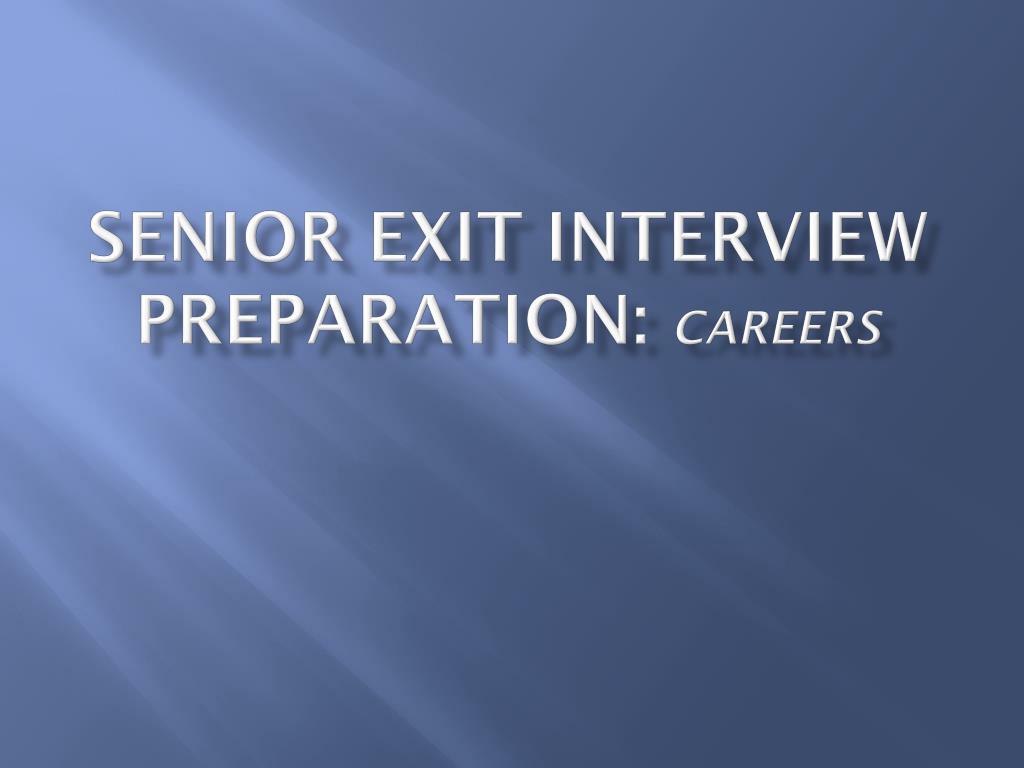 PPT - Senior Exit Interview Preparation: Careers PowerPoint ...