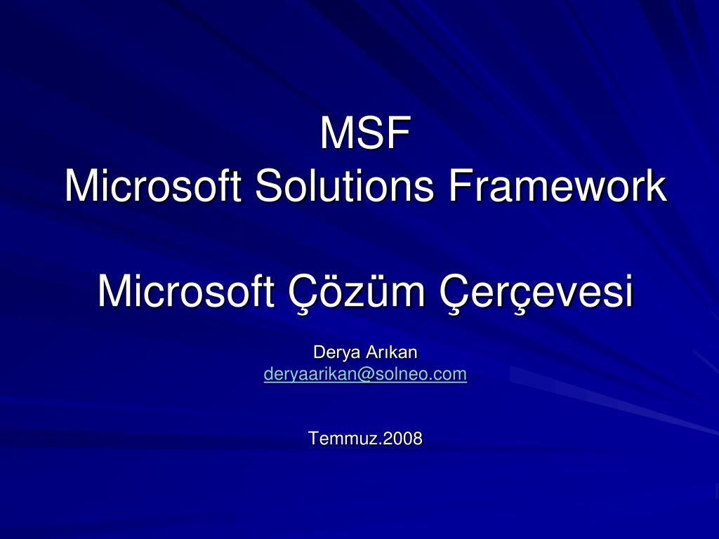 PPT - MSF Microsoft Solutions Framework Microsoft Çözüm Çerçevesi ...