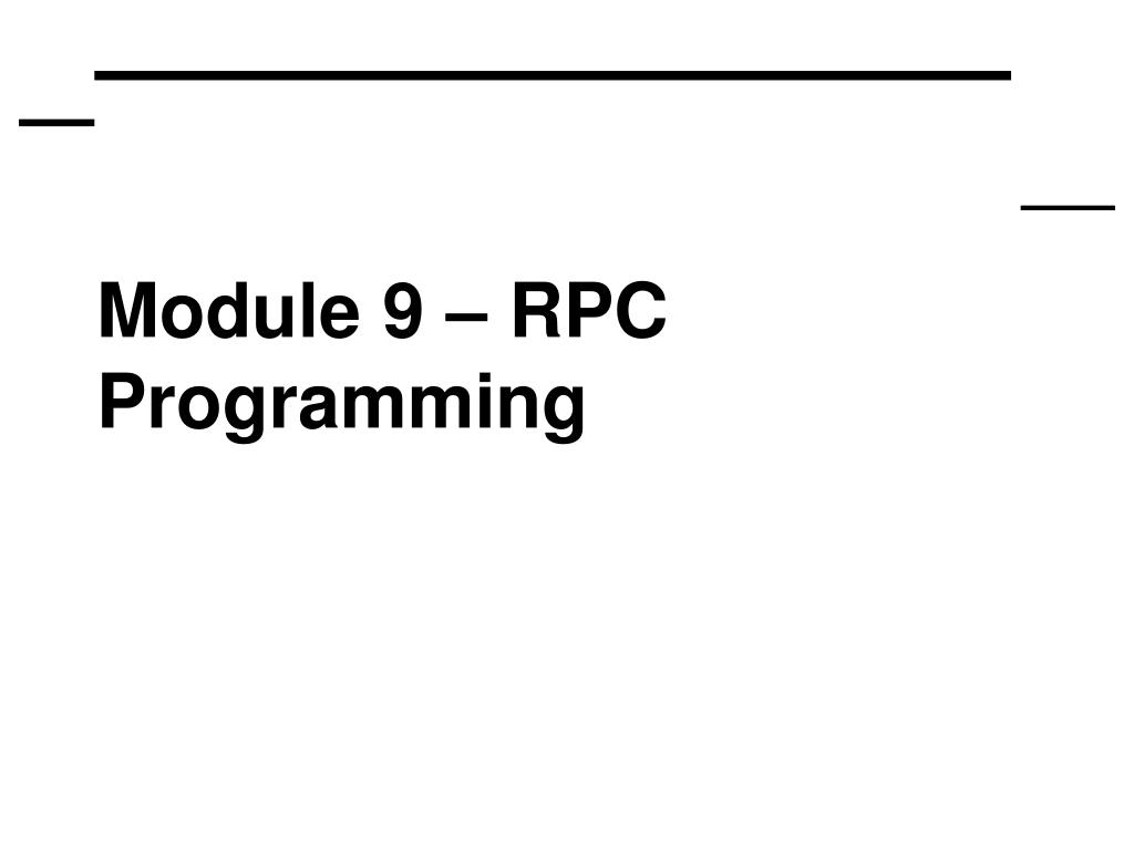PPT - Module 9 – RPC Programming PowerPoint Presentation, free download ...