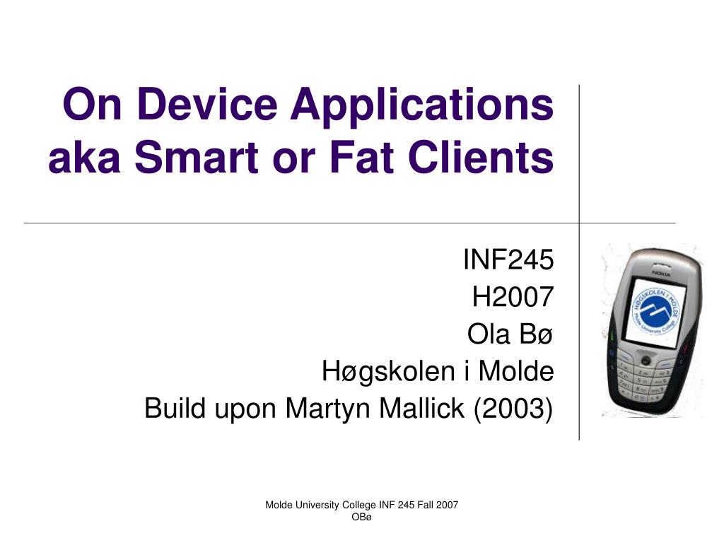 PPT - On Device Applications aka Smart or Fat Clients PowerPoint ...