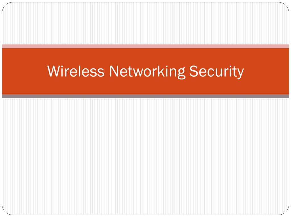 PPT - Wireless Networking Security PowerPoint Presentation, free ...