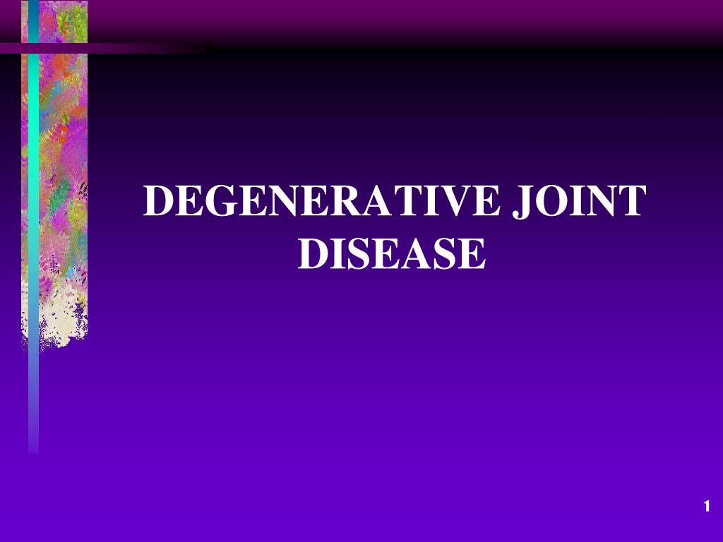 PPT - DEGENERATIVE JOINT DISEASE PowerPoint Presentation, free download ...
