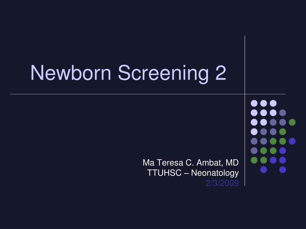 PPT - Newborn Screening 2 PowerPoint Presentation, free download - ID ...