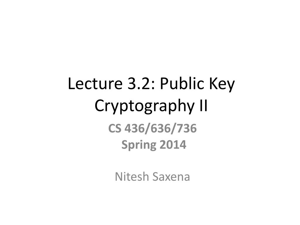 PPT - Lecture 3.2: Public Key Cryptography II PowerPoint Presentation, free download - ID:4676013