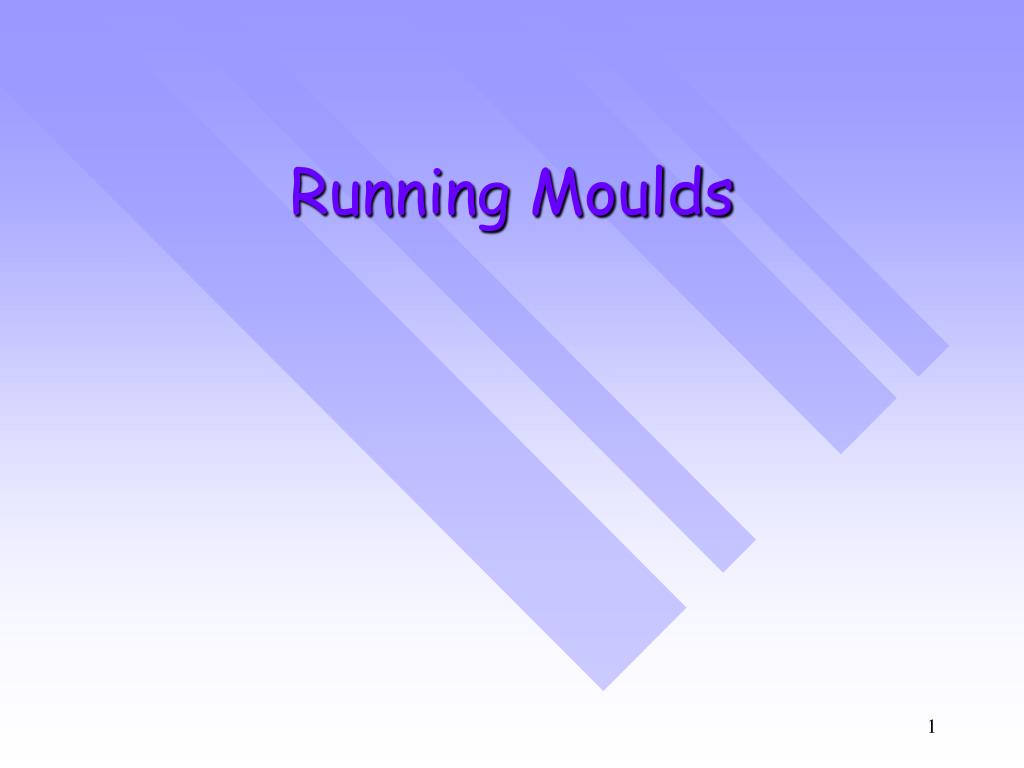 PPT - Running Moulds PowerPoint Presentation, free download - ID:4678452