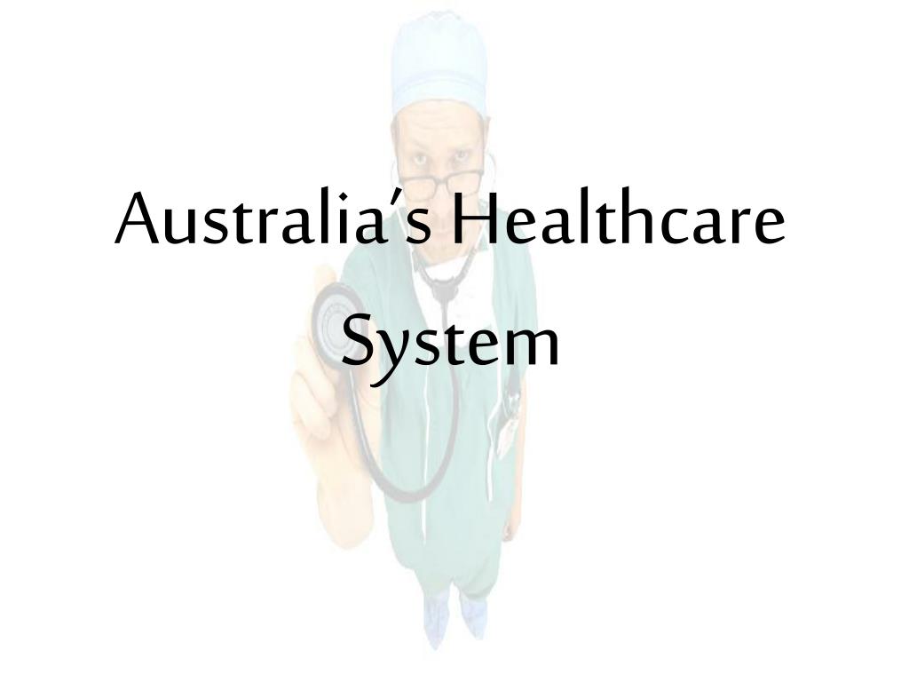 PPT - Australia’s Healthcare System PowerPoint Presentation, free ...