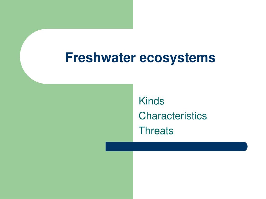 PPT - Freshwater ecosystems PowerPoint Presentation, free download - ID ...