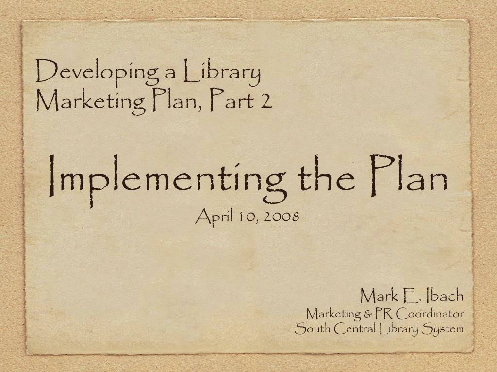 PPT - Developing a Library Marketing Plan, Part 2 PowerPoint ...