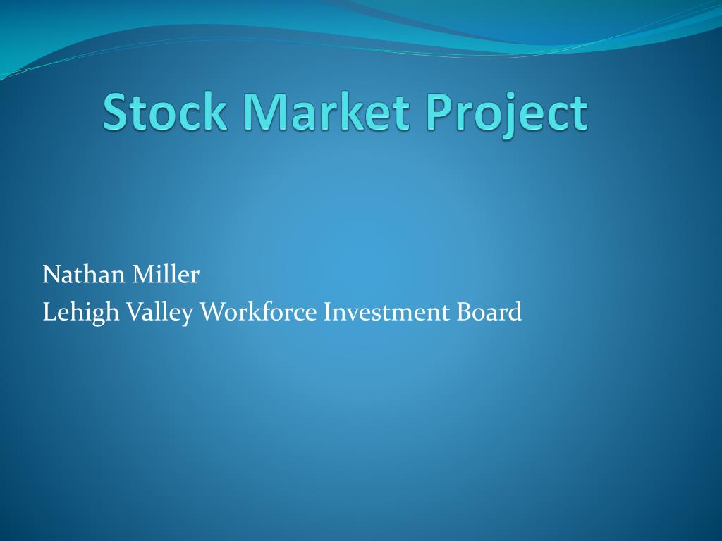 PPT - Stock Market Project PowerPoint Presentation, free download - ID ...