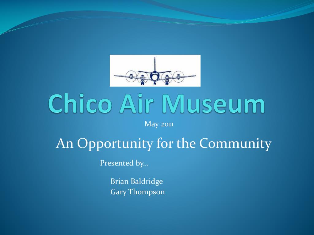 PPT - Chico Air Museum PowerPoint Presentation, free download - ID:4681131