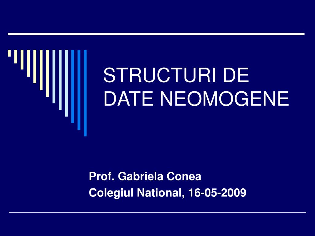 PPT - STRUCTURI DE DATE NEOMOGENE PowerPoint Presentation, free ...