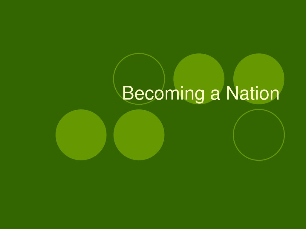 PPT - Becoming a Nation PowerPoint Presentation, free download - ID:4682715
