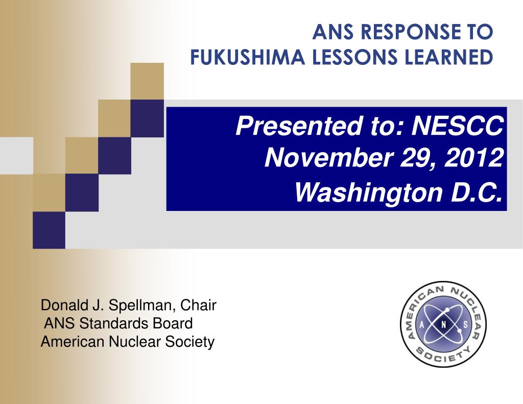 PPT - ANS RESPONSE TO FUKUSHIMA LESSONS LEARNED PowerPoint Presentation ...