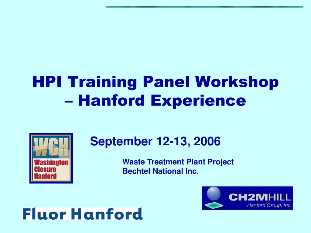 PPT - HPI Training Panel Workshop – Hanford Experience PowerPoint ...