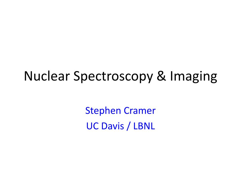 PPT - Nuclear Spectroscopy & Imaging PowerPoint Presentation, free ...