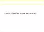 PPT - Universal Serial Bus System Architecture (2) PowerPoint ...